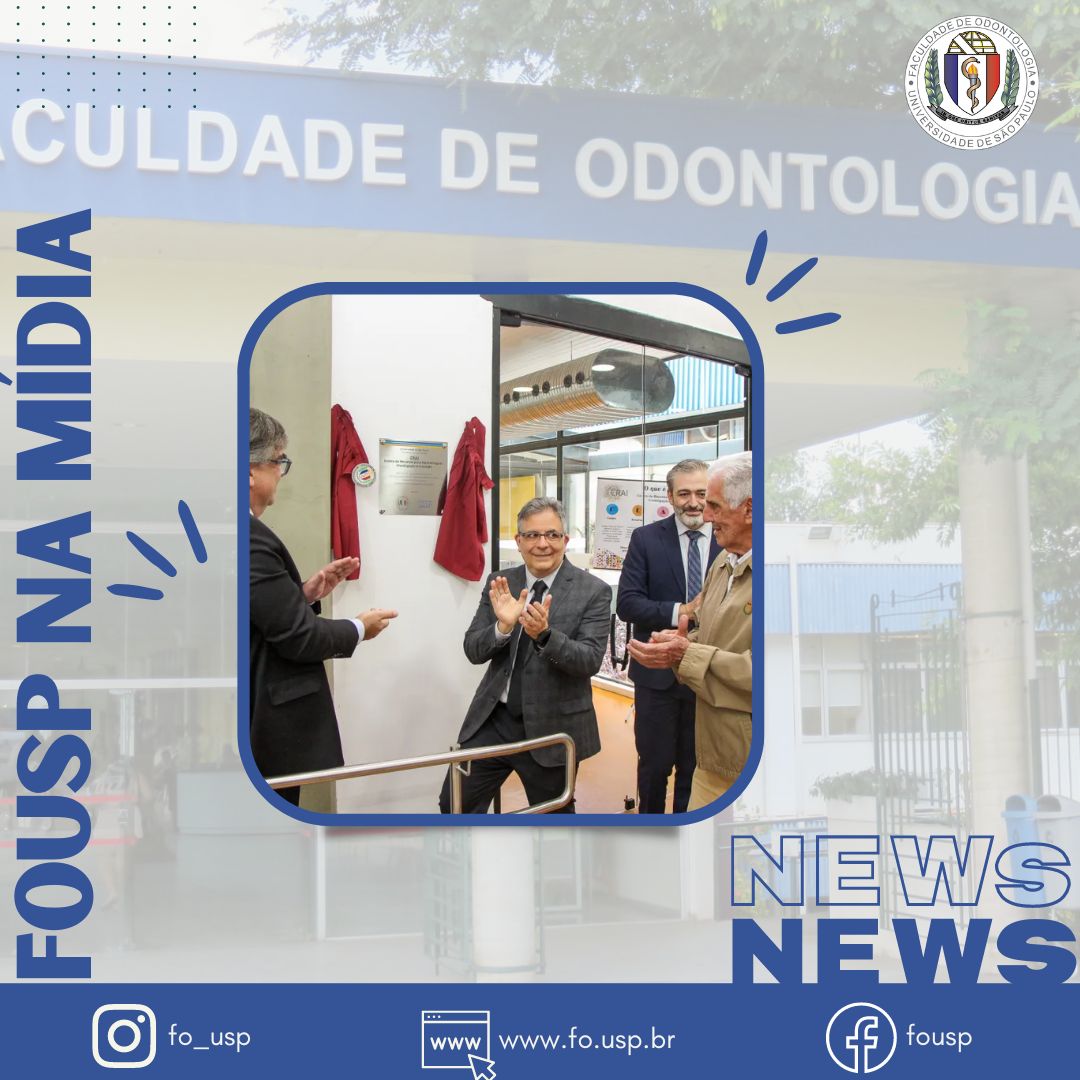FOUSP na mídia: Faculdade de Odontologia inaugura Centro de Recursos de
